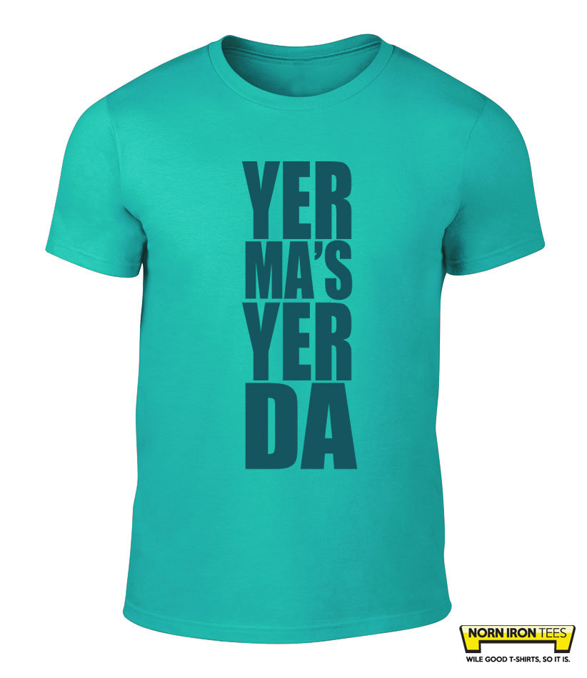 Yer Ma's Yer Da. – Norn Iron Tees